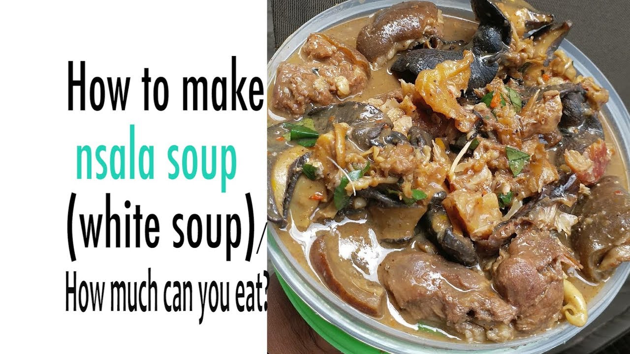 How to make Ofe Nsala(White Soup)/How much can you eat? - YouTube