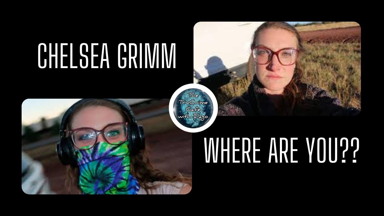 CHELSEA GRIMM WHERE ARE YOU!!?? LETS TALK ABOUT IT!! - YouTube