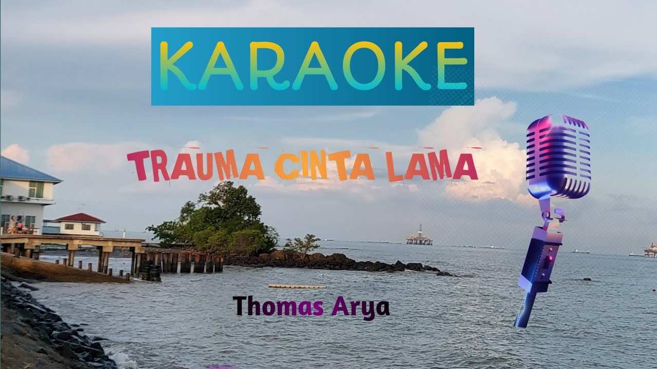 TRAUMA CINTA LAMA // THOMAS ARYA // KARAOKE LIRIK @Nia_Kurniawati-A1n ...