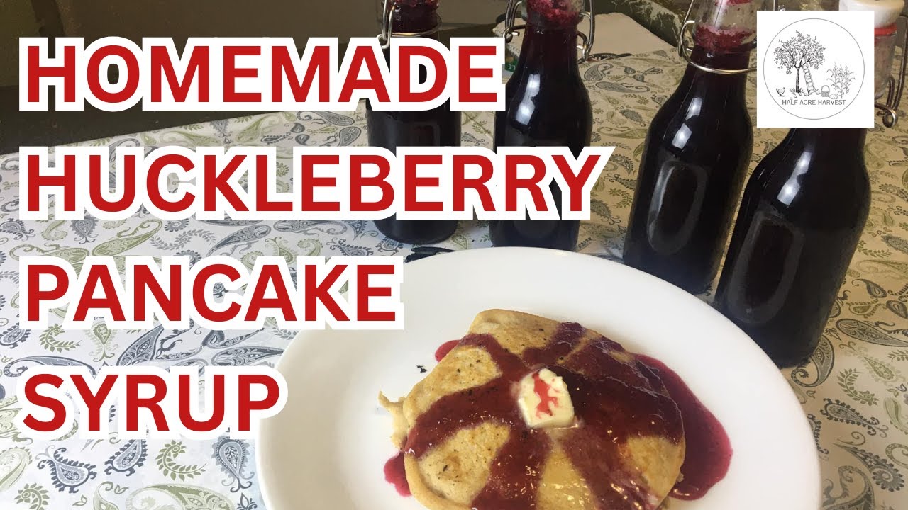 Homemade Huckleberry Syrup: How To Make The PERFECT Topping! - YouTube