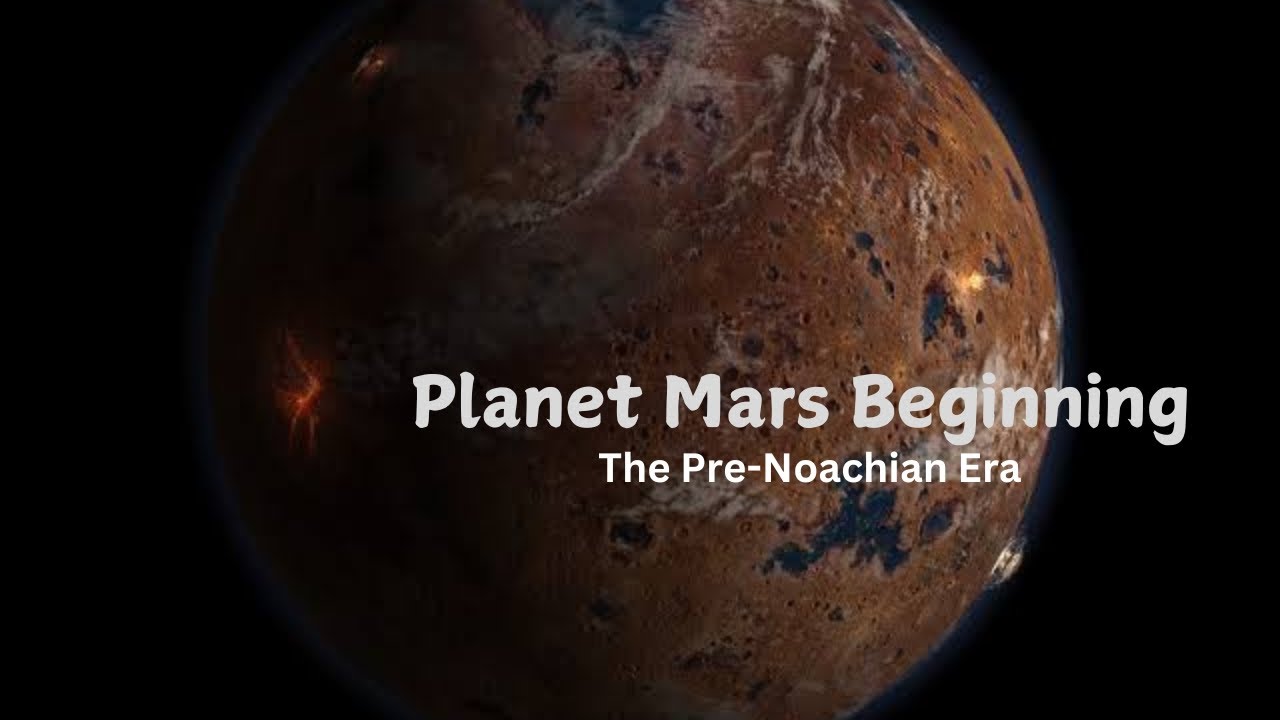 The Pre-Noachian Era: Mars’ Fiery Beginnings Over 4 Billion Years Ago ...