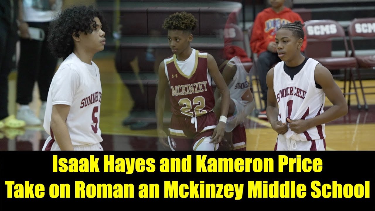 Isaak Hayes and Kameron Price go off again Summer Creek vs Mckinzey ...