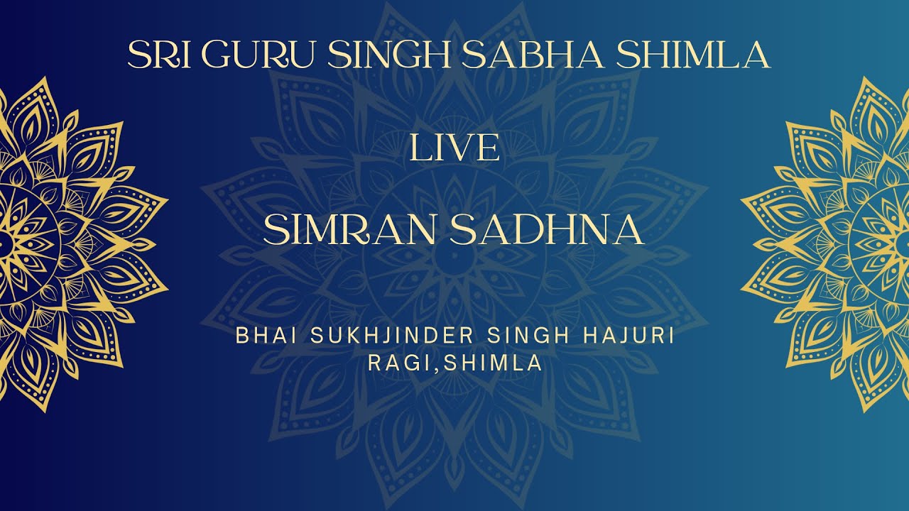 Shri Guru Singh Singh shimla Saturday SMAGAM live - YouTube