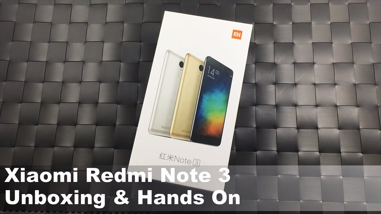 Xiaomi Redmi Note 3 Unboxing & Hands On - YouTube