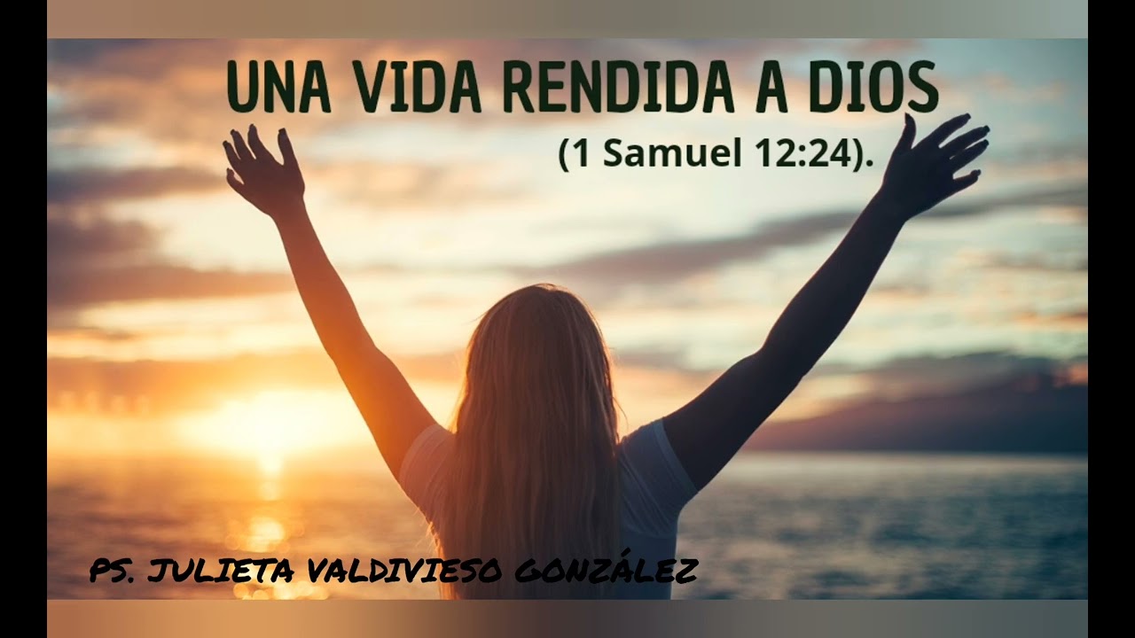 UNA VIDA RENDIDA A DIOS - YouTube