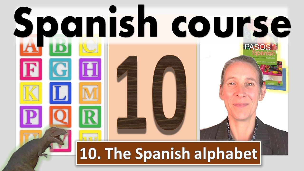 The Spanish alphabet. Lesson 10. Pasos unit 1E - YouTube