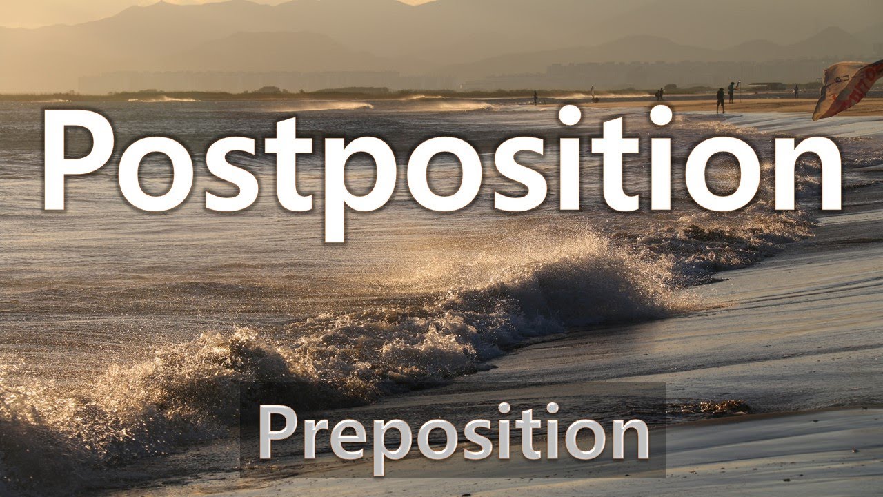 Unit 6. Postposition(Preposition) - YouTube