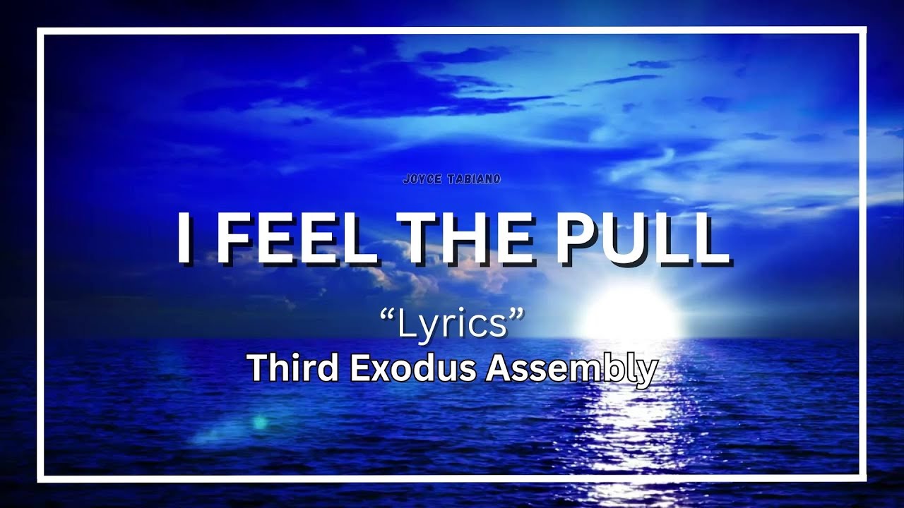 I Feel The Pull [Lyrics] - Third Exodus Assembly - YouTube