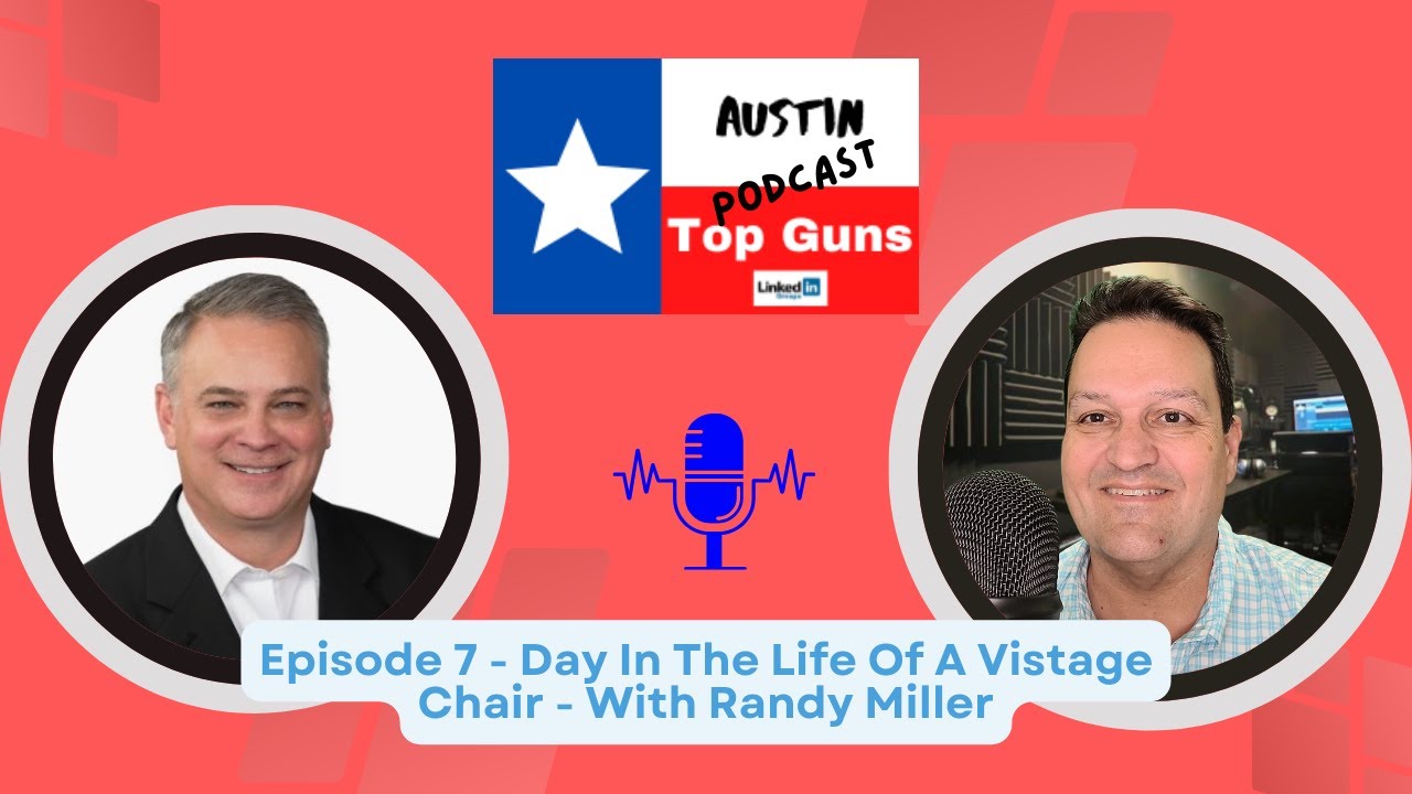 Austin Top Guns Podcast: A Day In The Life Of A Vistage Chair - Randy ...