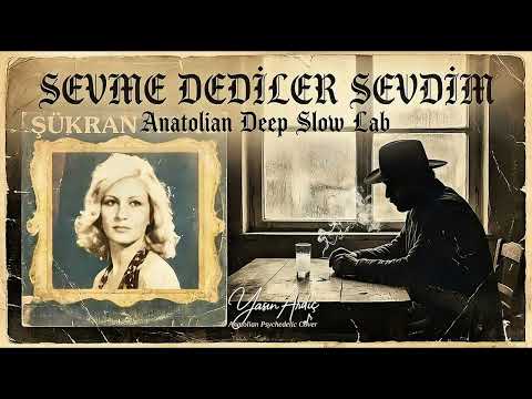 Sevme Dediler Sevdim - Anatolian Deep Slow Lab (Psychedelic Cover)
