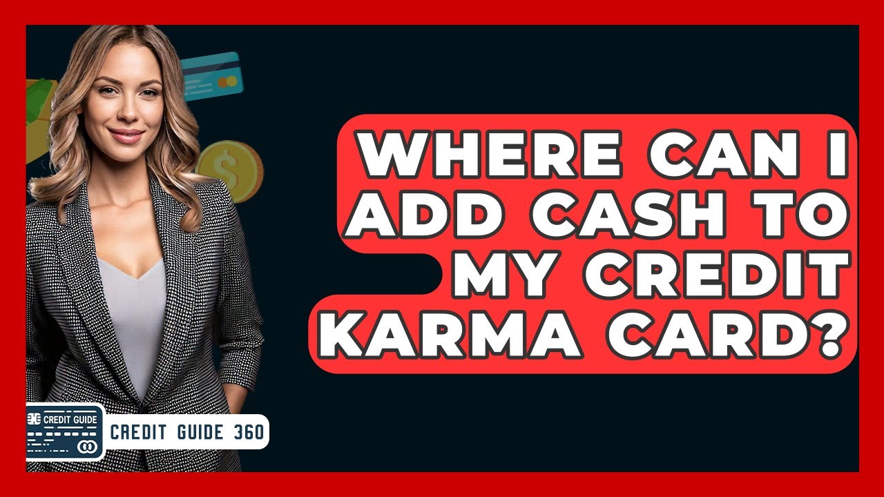 Where Can I Add Cash To My Credit Karma Card? - CreditGuide360.com ...