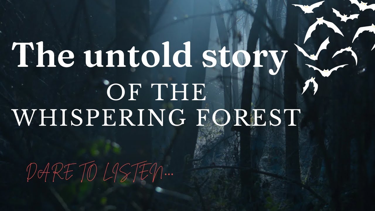 The Untold Story of The Whispering Forest - YouTube