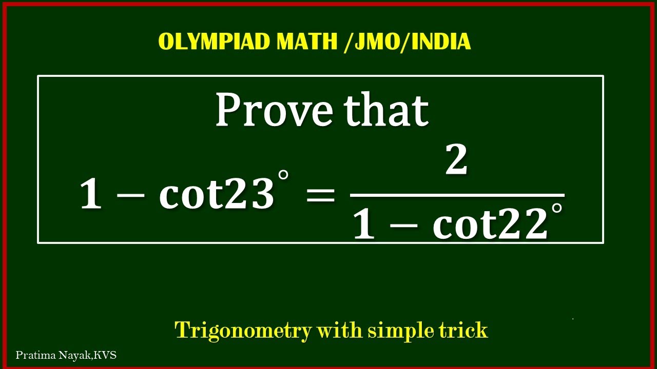 How to prove that 𝟏−𝐜𝐨𝐭〖𝟐𝟑〗^°=𝟐/(𝟏−𝐜𝐨𝐭〖𝟐𝟐〗^°) | JMO | Math Olympiad ...