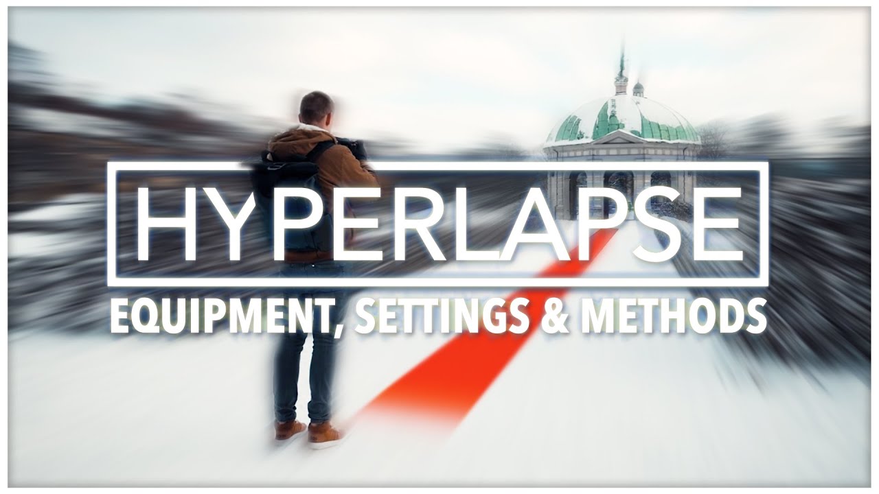 HYPERLAPSE TUTORIAL - My Equipment, Settings and Methods (Photo ...