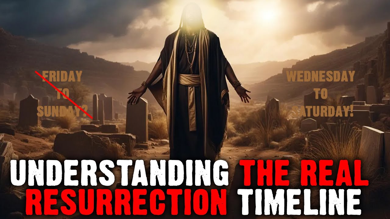 Understanding The Real Resurrection Timeline! - Israelite Teaching ...