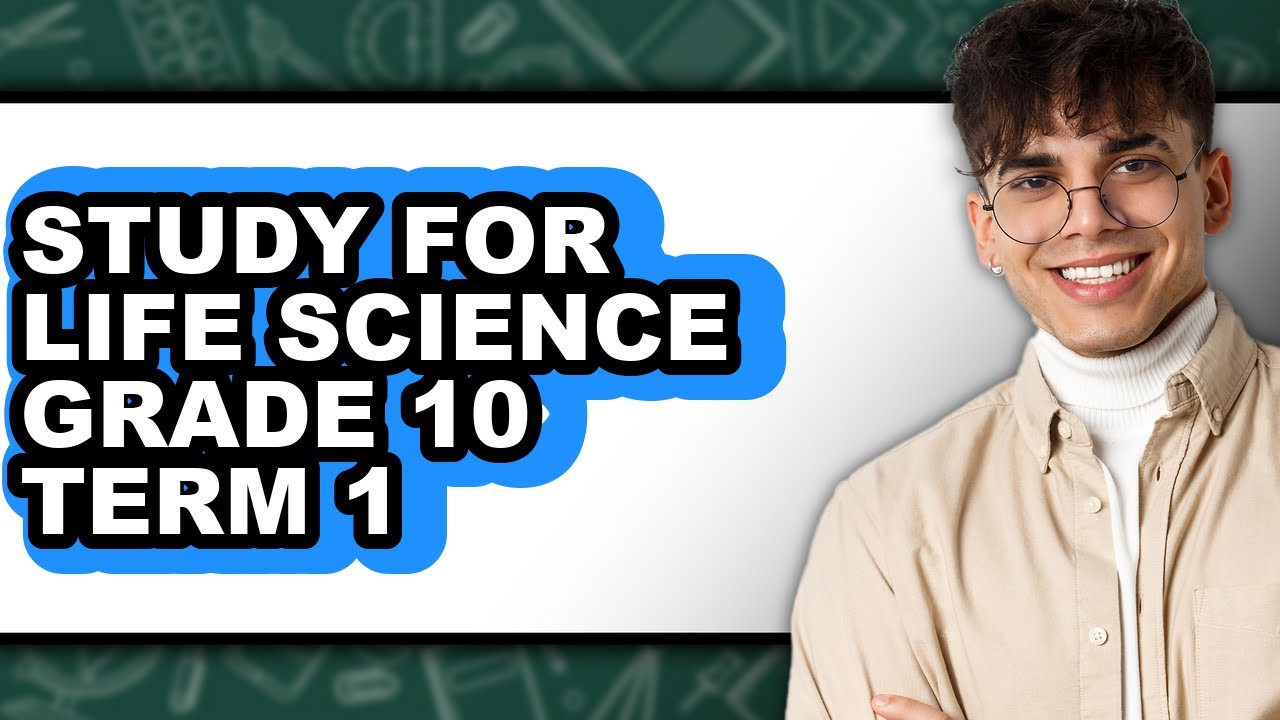 How To Study For Life Science Grade 10 Term 1 - Step By Step - YouTube