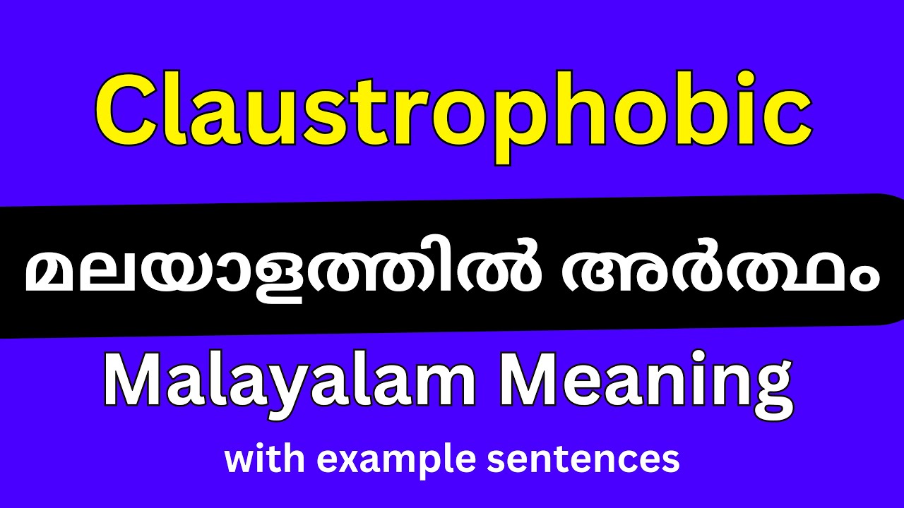 Claustrophobic Meaning In Malayalam Claustrophobic claustrophobic-meaning-in-malayalam-claustrophobic