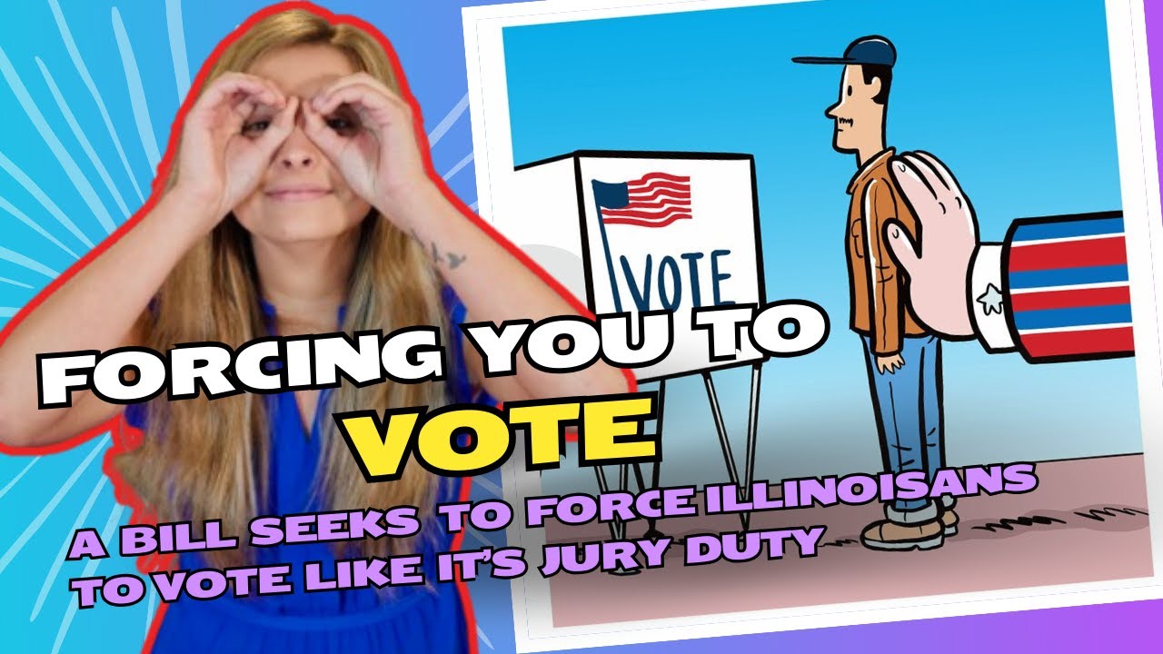 Forcing you to vote in Illinois? A bill seek A bill seeks compulsory voting practices - YouTube
