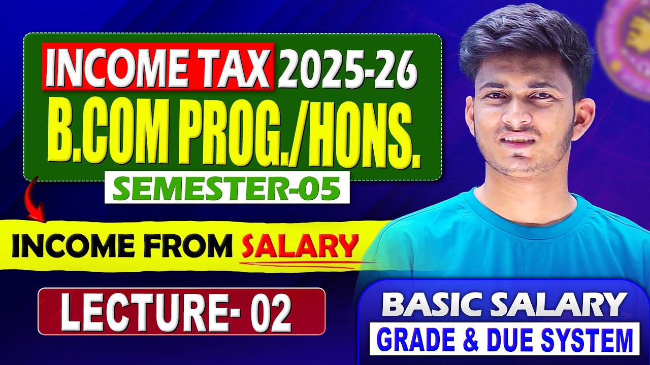 Income from Salary | Basic Salary-Grade & Due Salary System | B.Com Sem 5 (Prog & Hons) - YouTube