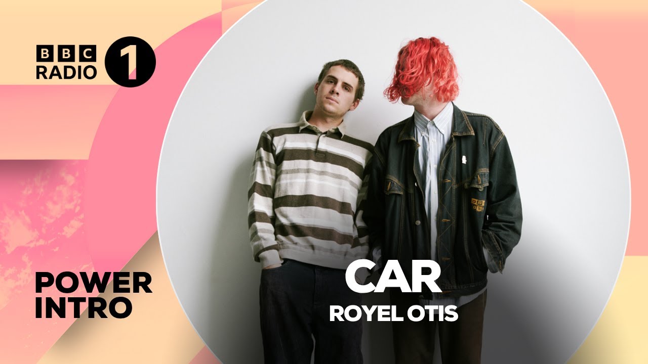 CAR - Royel Otis | BBC Radio 1 POWER INTRO - YouTube