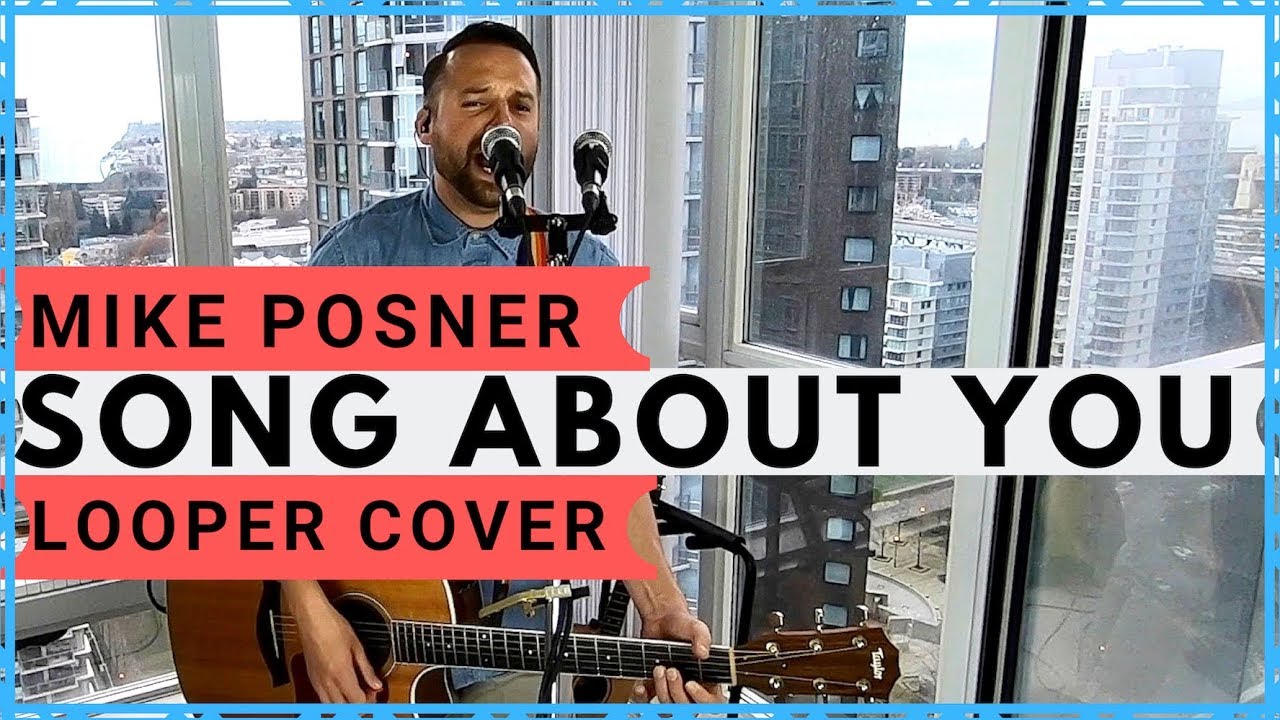 SONG ABOUT YOU 🔹 MIKE POSNER 🔸 (Looper Cover) - YouTube