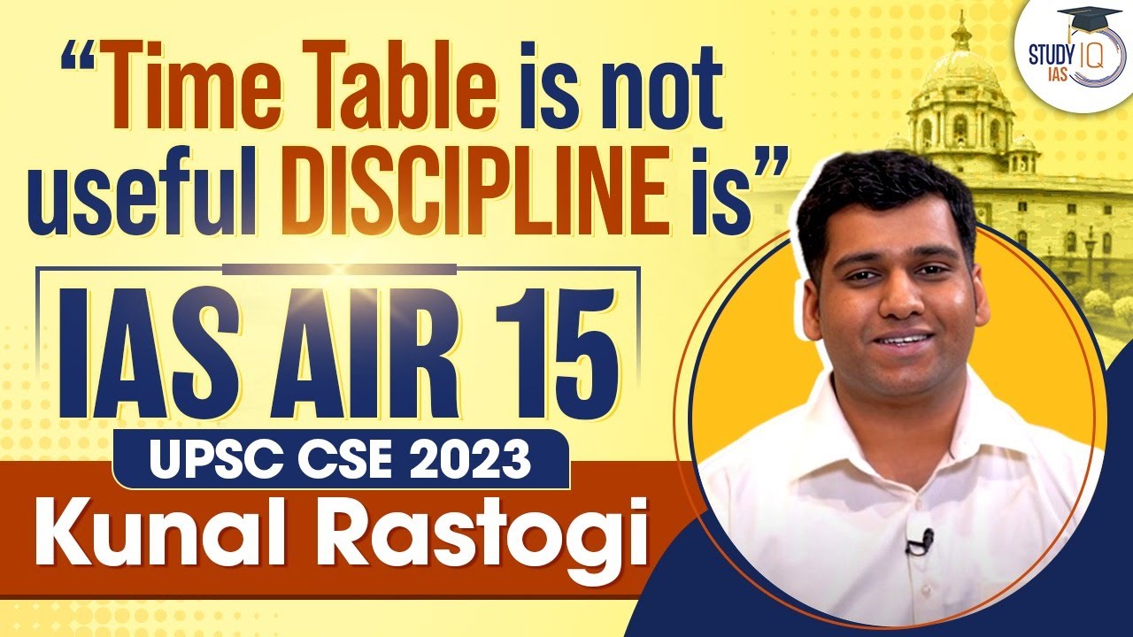 IAS Kunal Rastogi - AIR 15, UPSC CSE 2023 shares his strategy for ...