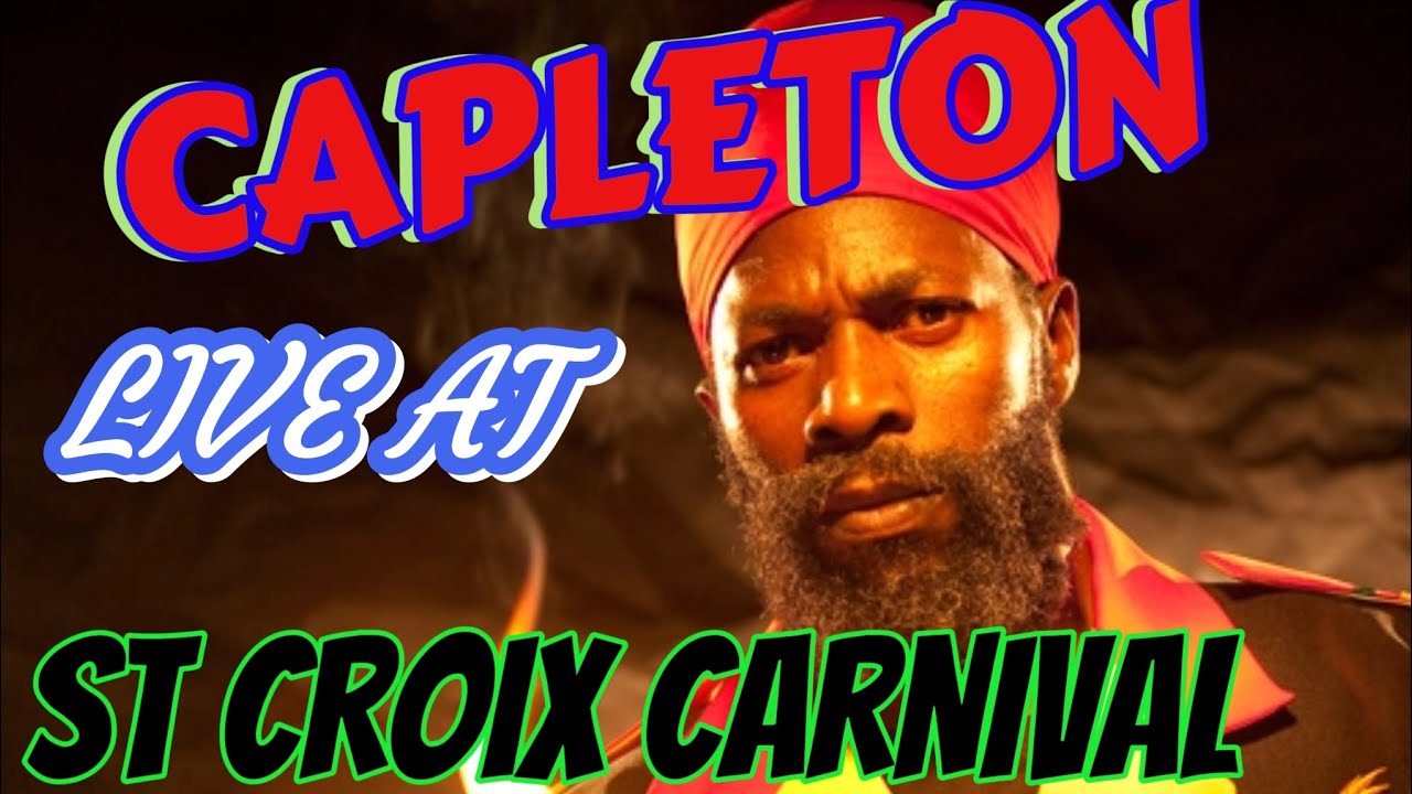 CAPLETON LIVE AT ST CROIX CARNIVAL 2024 - YouTube
