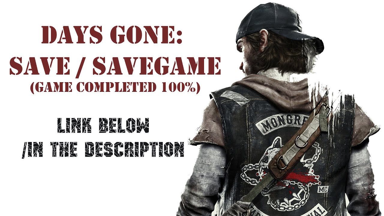 Days Gone HDR 4K 60FPS Save / SaveGame (Game Completed 100%) © - YouTube