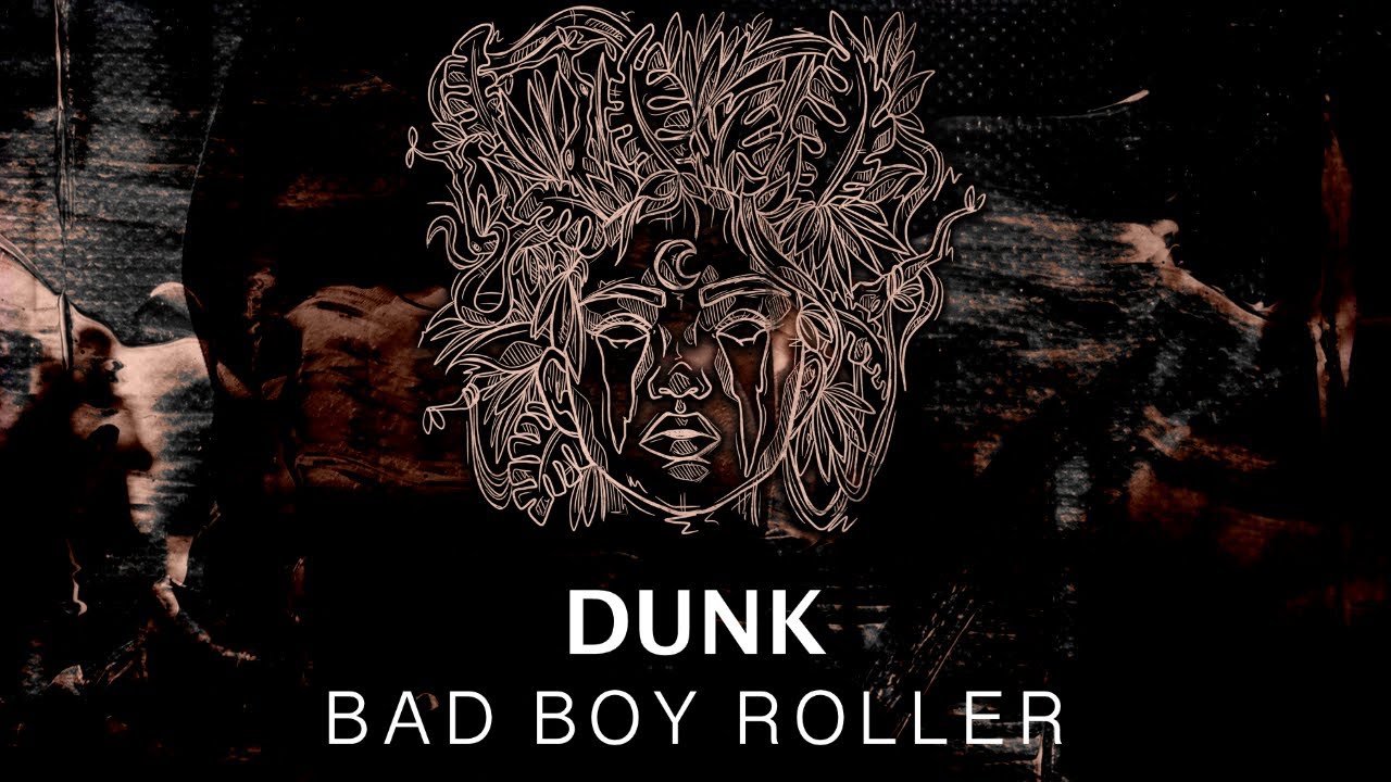 Dunk - Bad Boy Roller - YouTube