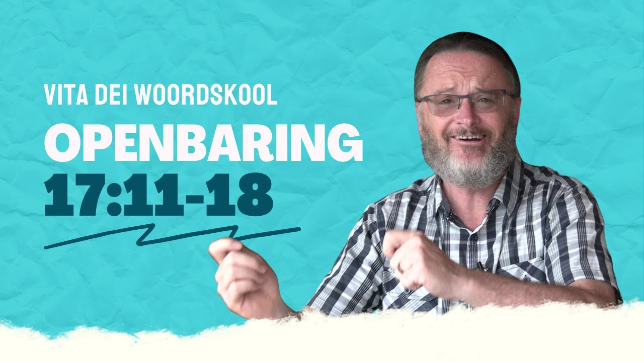 Openbaring Hfstk 17:11-18 | Woordskool 479 - YouTube