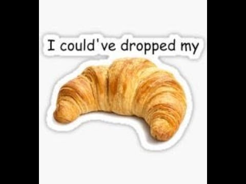 STOP I COULD'VE DROPPED MY CROISSANT! VINE - YouTube