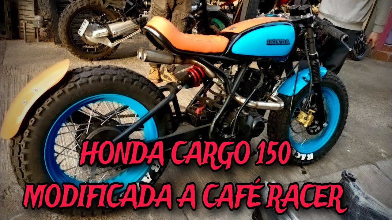 HONDA CARGO 150 MODIFICADA CAFÉ RACER 🤙 ¿que opinan? (trabajo por ZDR ...