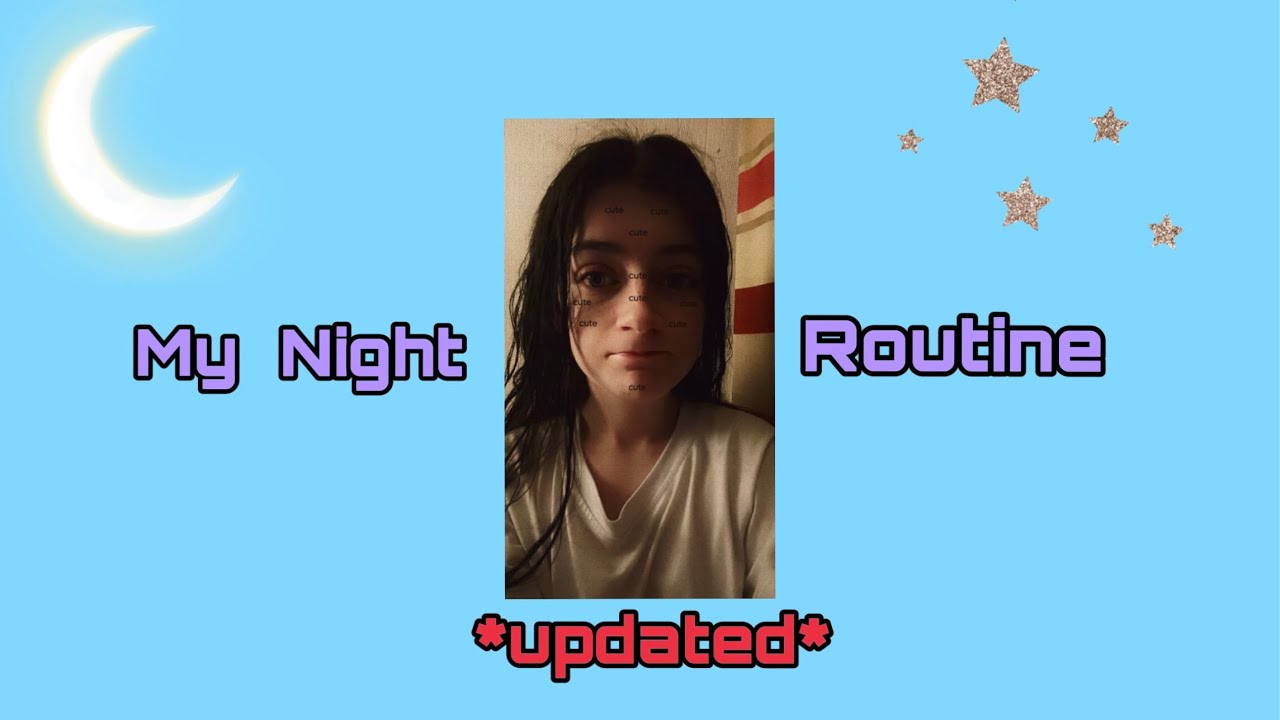 My Night Routine *Updated* - YouTube
