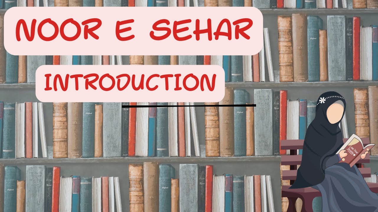 INTRODUCTION OF NOOR.E.SEHAR - YouTube