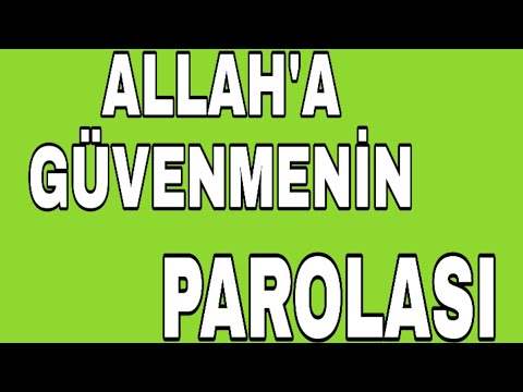 ALLAH'a güvenmenin parolası