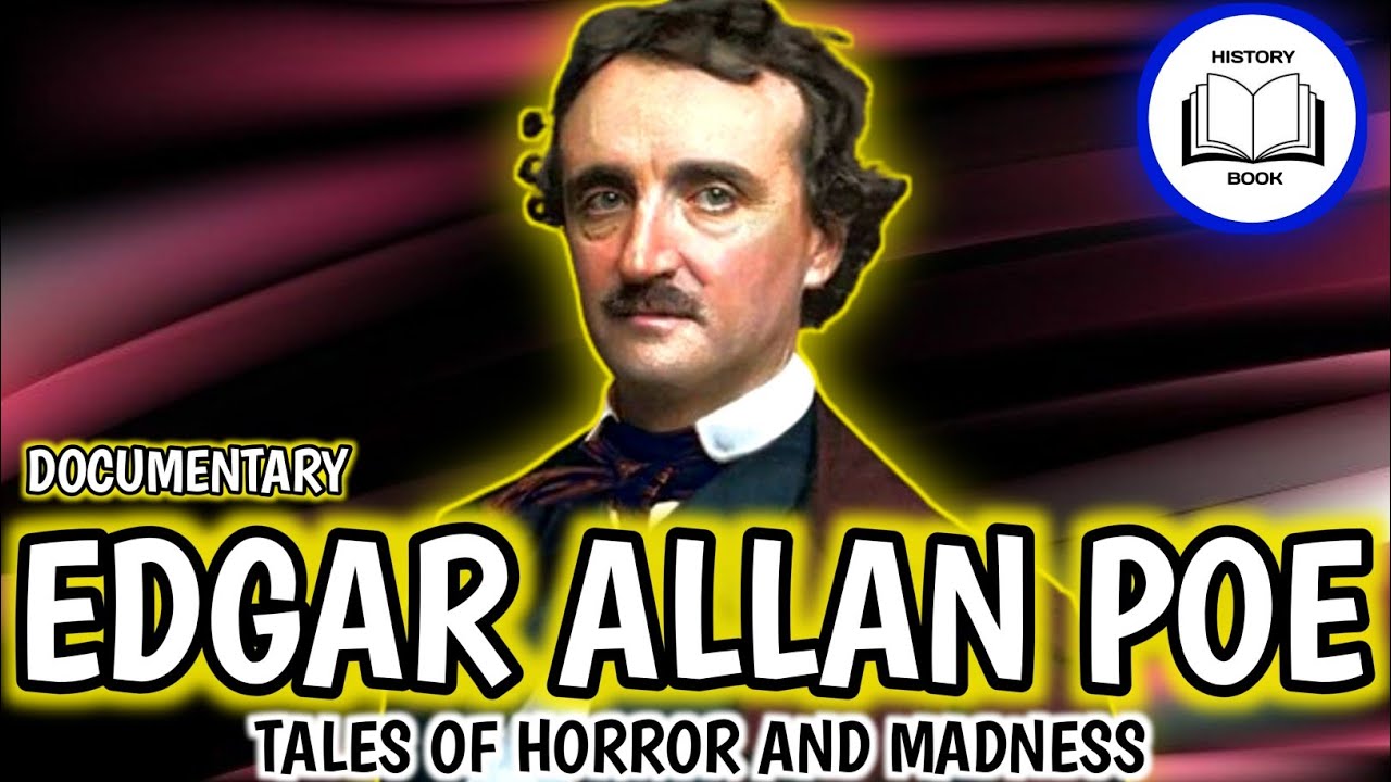 Edgar Allan Poe | The Mystery And Madness | DOCUMENTARY - YouTube