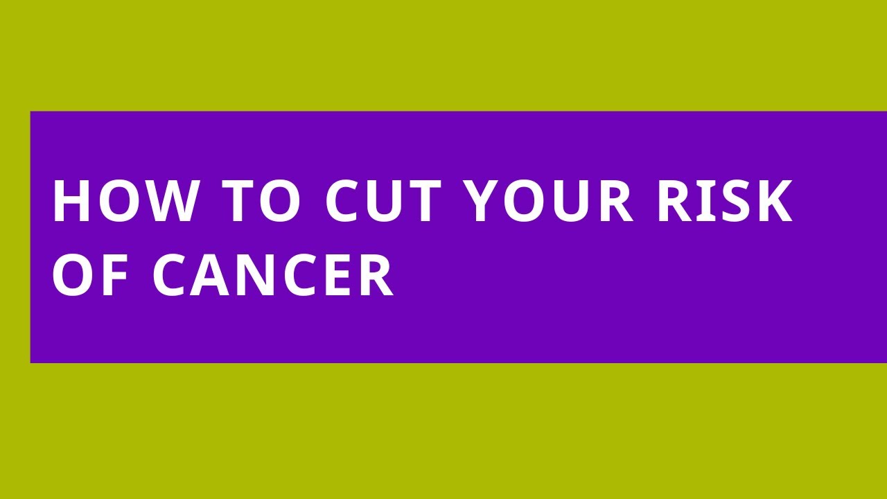 Audio Read: How to Cut Your Risk of Cancer - YouTube