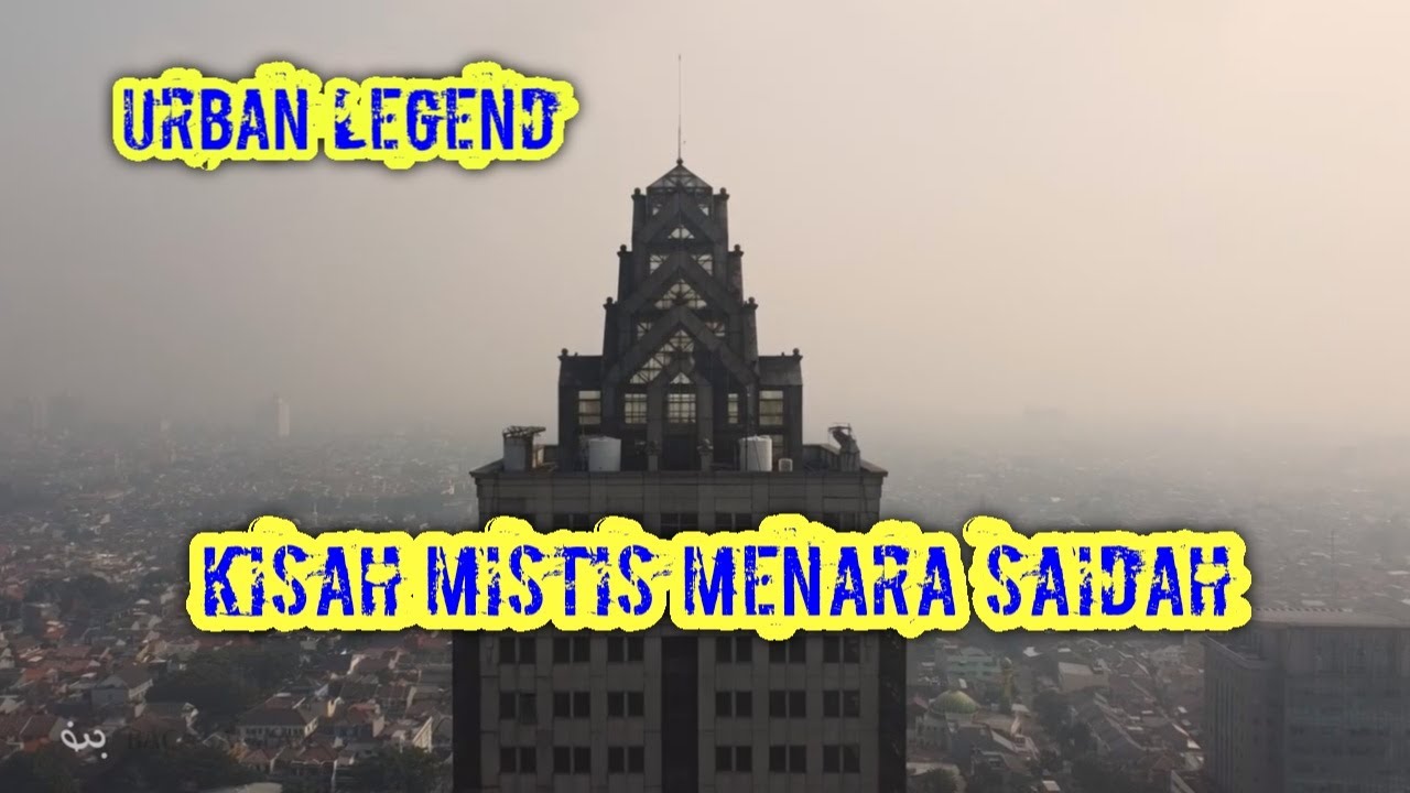 MENARA MIRING JAKARTA DAN URBAN LEGEND MENARA SAIDAH - YouTube