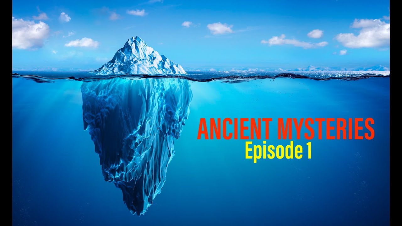 Ancient Mysteries Iceberg - Episode 1 - YouTube