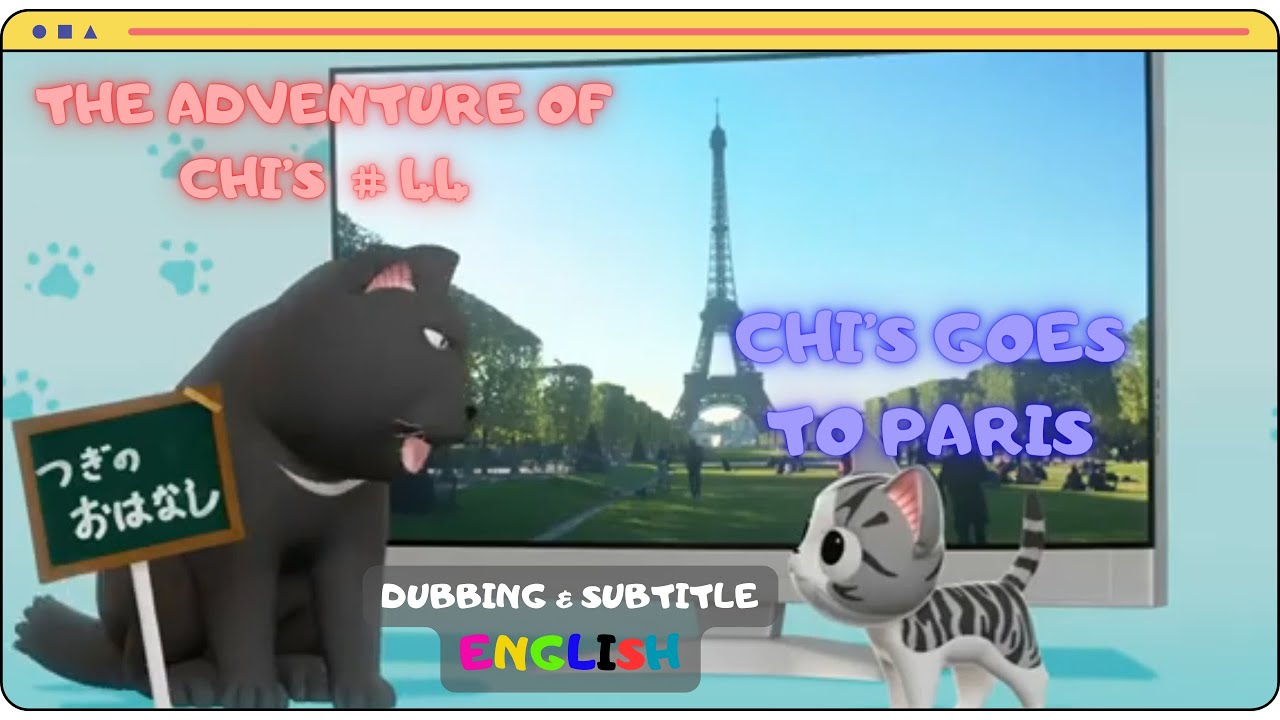 Chi's Sweet Cat Adventure's #Episode45 | Chi's Goes To Paris || English ...