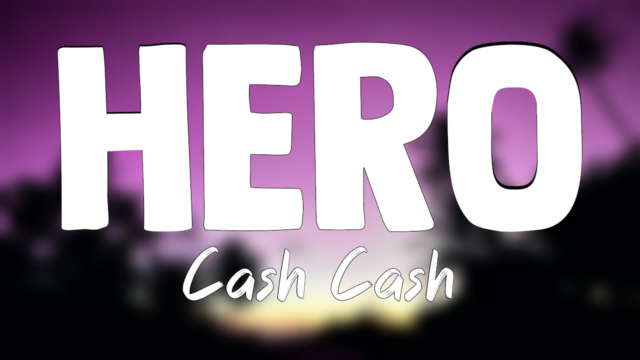 Hero - Cash Cash{Lyrics Video}💨 - YouTube