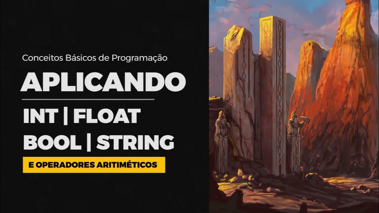2 - Aplicando Int, Float, Bool, String e operadores Aritméticos ...