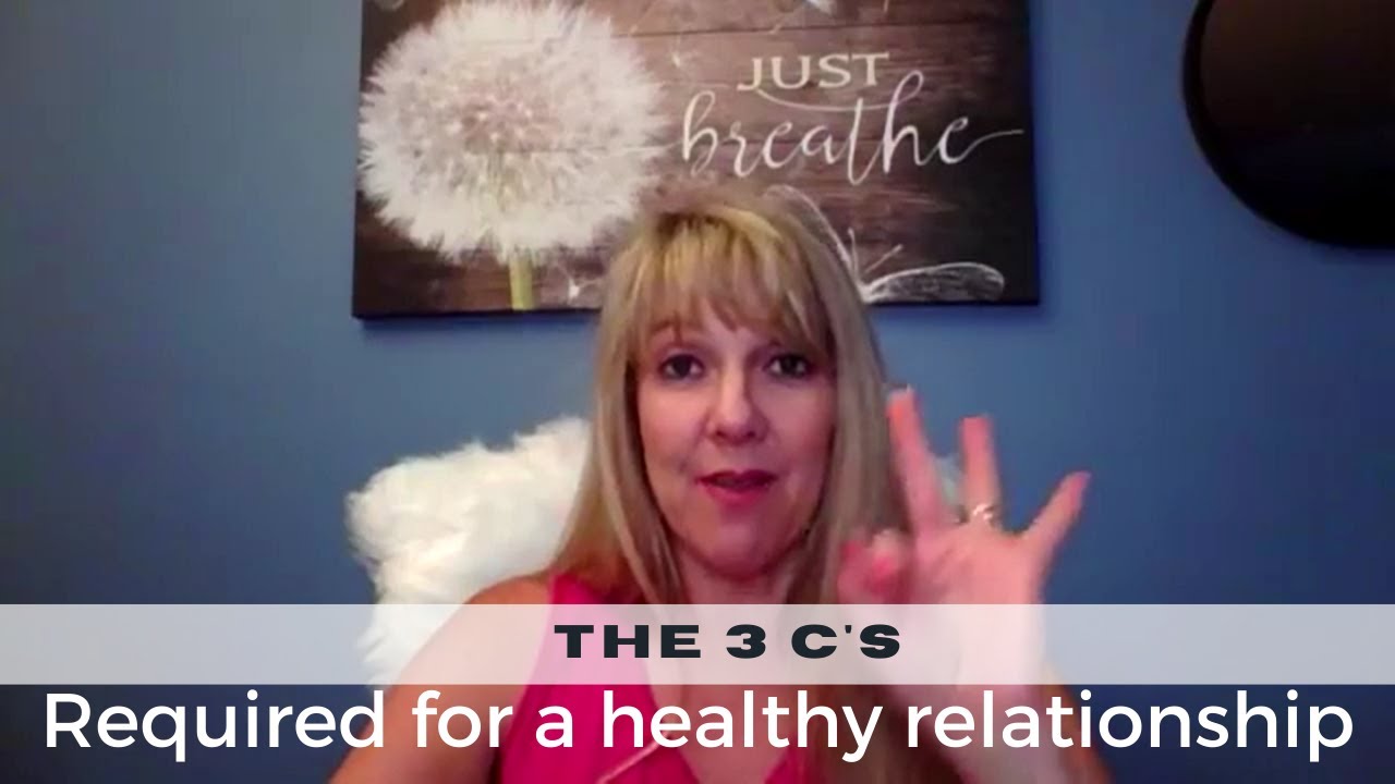 The Three C's for a healthy relationship - YouTube