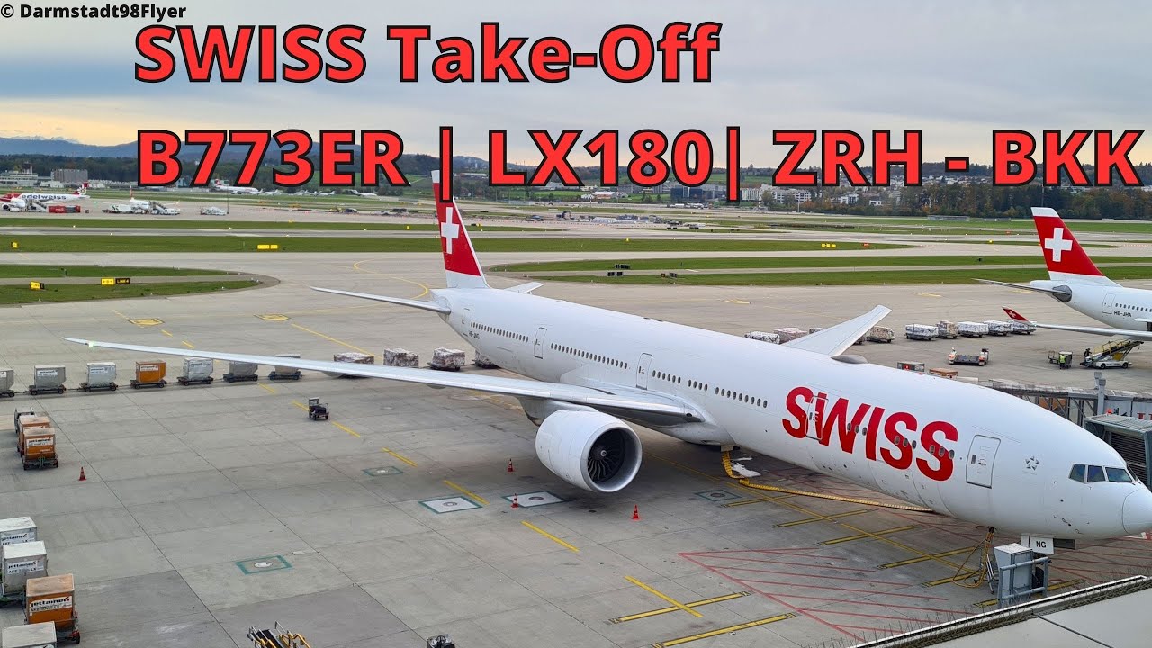 (HD) SWISS B777 Take-Off 1K First Class | ZRH - BKK | LX180 - YouTube