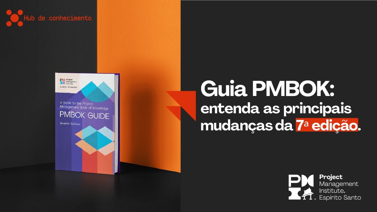 Guia PMBOK: Entenda as principais mudanças da 7ª edição - YouTube