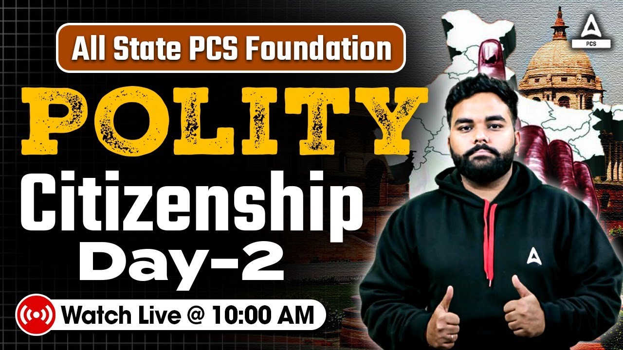 POLITY for All State PCS Exams | Citizenship | By Ashish Sir | Adda247 ...