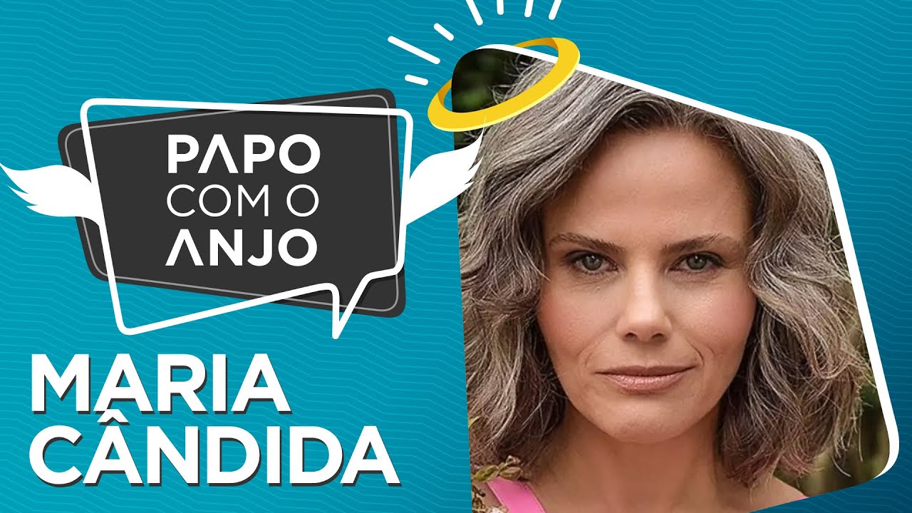 Maria Cândida: De apresentadora a influenciadora da Mulher Madura | PAPO COM O ANJO - YouTube