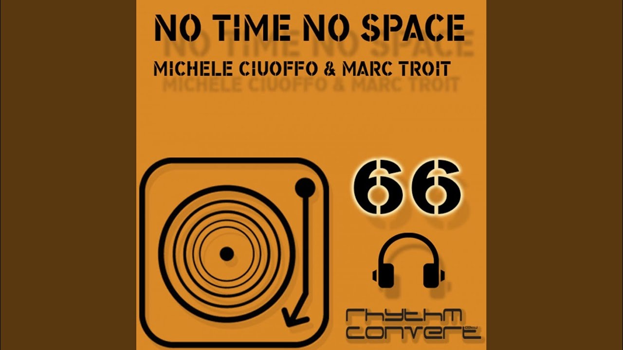 No Time No Space (Original Mix) - YouTube