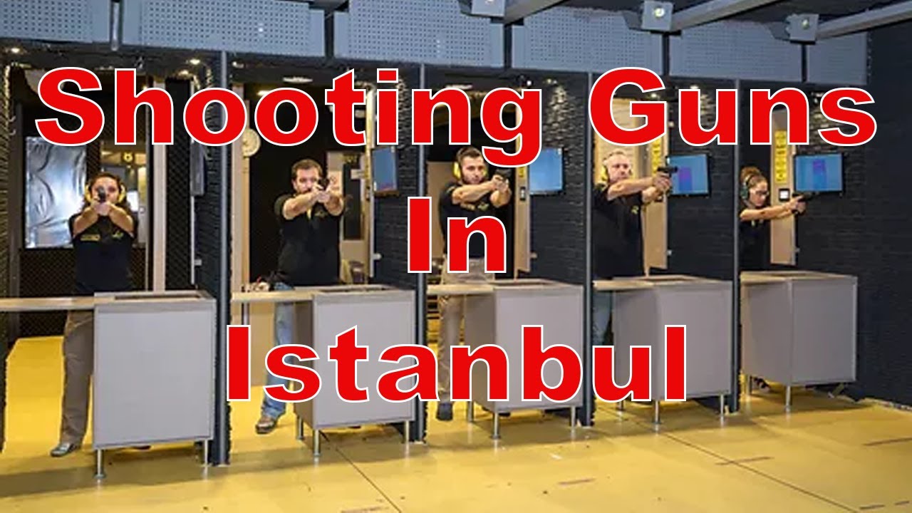 🇹🇷 Gun Range in Istanbul. Shooting Guns in Turkey - YouTube
