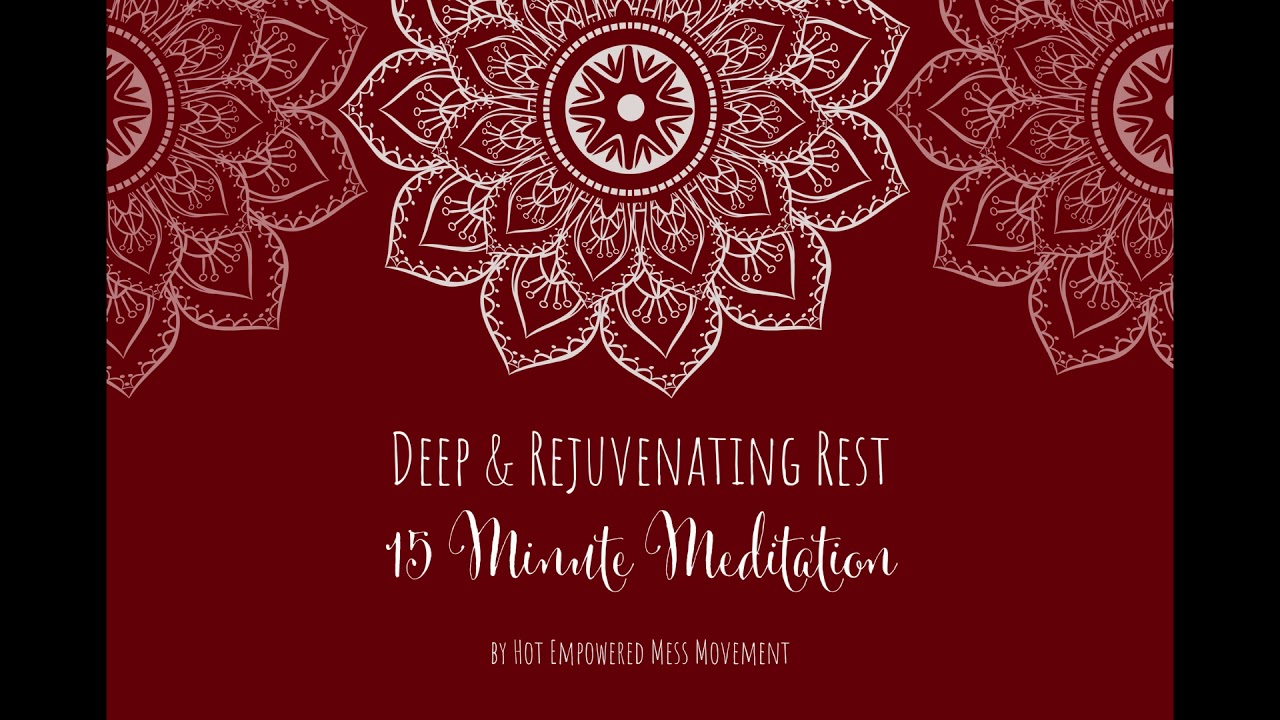 Deep & Rejuvenating Rest Meditation - 15 minutes - YouTube